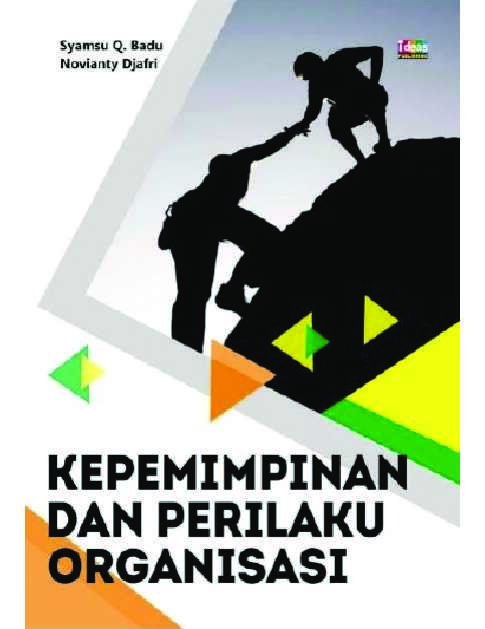 Baca kepemimpinan dan perilaku organisasi by syamsu q badu novianty ...
